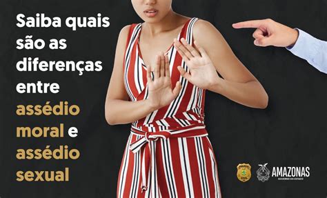 Polícia Civil Do Amazonas Esclarece As Diferenças Entre Assédio Moral E
