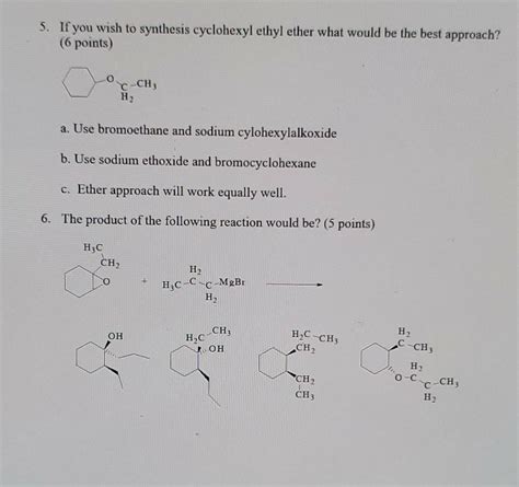 Solved 5 If You Wish To Synthesize Cyclohexyl Ethyl Ether