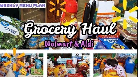 Weekly Grocery Haul Walmart Haul Aldi Haul Meal Plan Under 300