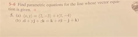 Solved 5 6 Find Parametric Equations For The Line Whose