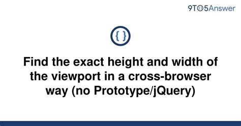 [solved] find the exact height and width of the viewport 9to5answer
