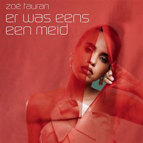 Er Was Eens Een Meid Lyrics Zoë Tauran Songtekst Errday