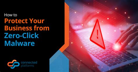 How To Protect Your Business From Zero Click Malware Connected Platforms