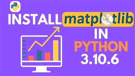 how to install matplotlib in python 3 10 6 youtube