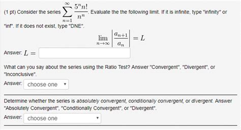 get answer 1 pt consider the series n 1 inf if it does not
