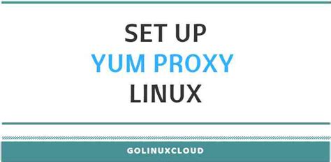 how to set up proxy for yum repository in linux