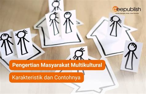 Masyarakat Multikultural Pengertian Ciri Dan Contoh Deepublish Store
