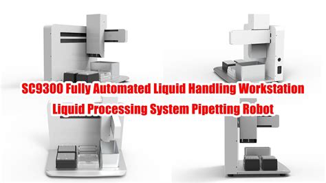 Sc9300 Fully Automated Liquid Handling Workstation Liquid Processing