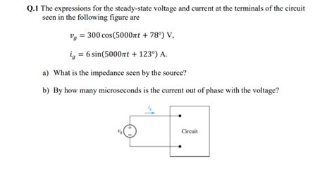 Solved Q 1 The Expressions For The Steady State Voltage And