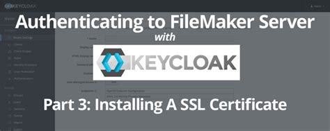 setting up a keycloak server for authenticating to filemaker part 3
