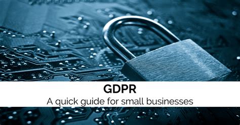 What Is The Gdpr A Quick Guide To The Gdpr For Small Businesses