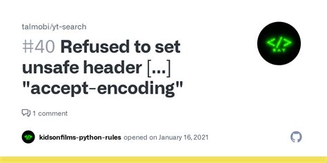 refused to set unsafe header [ ] accept encoding · issue 40