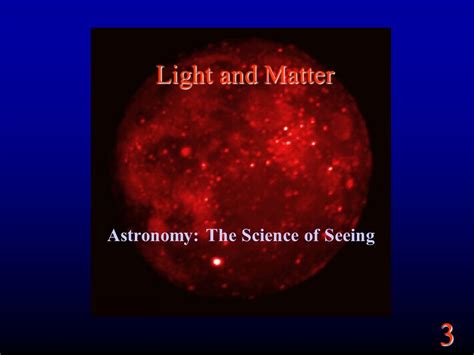 3 Light And Matter Astronomy The Science Of Seeing Ppt Download