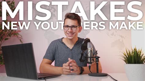 10 Mistakes New Youtubers Make And 10 Tips To Avoid Them — Advice For New