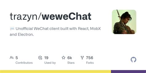 github trazyn wewechat 💬 unofficial wechat client built with react