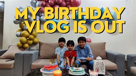 My Birthday Vlog Youtube