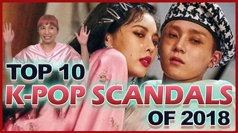 Top 10 K Pop Scandals 2018 Youtube