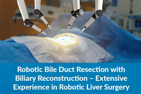 Robotic Bile Duct Resection With Biliary Reconstruction