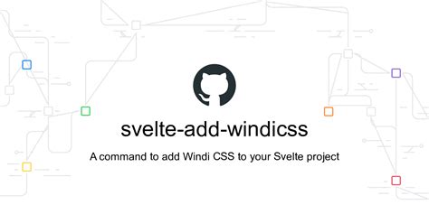 github svelte add windicss a command to add windi css to your svelte