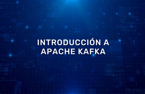 introducción a apache kafka damavis blog