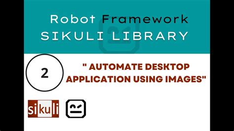 2 sikuli robot framework automate desktop application using
