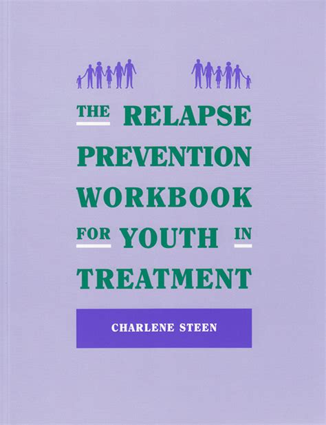 Relapse Prevention Workbook For Youth In Treatment The Safer Society