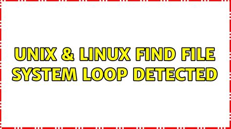 unix and linux find file system loop detected 4 solutions youtube