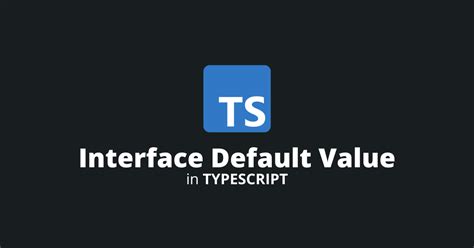 how to set up a typescript interface default value