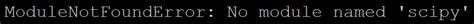 modulenotfounderror no module named scipy 报错解决记录 小虾米