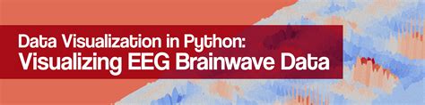 data visualization in python visualizing eeg brainwave data
