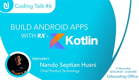coding talk 6 build android apps with rx kotlin udacoding