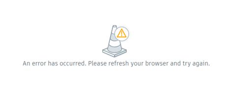 an error has occurred please refresh your browser and try again