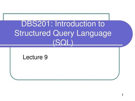 ppt dbs201 introduction to structured query language sql