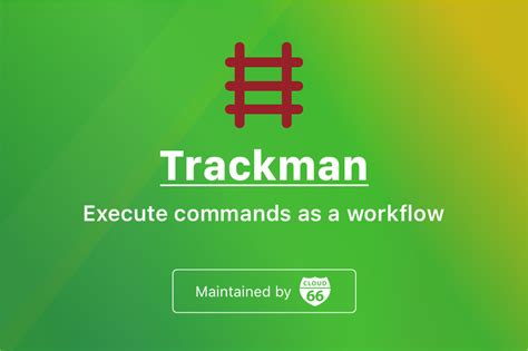 introducing trackman execute commands as a workflow