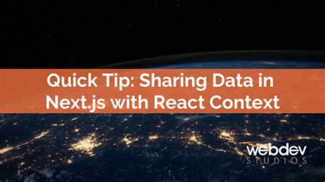 quick tip sharing data in next js with react context