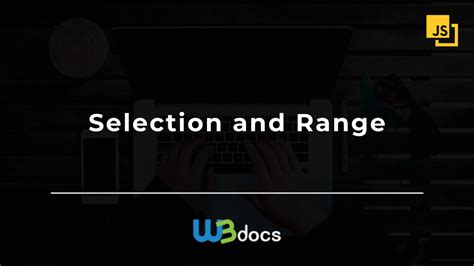 javascript selection and range