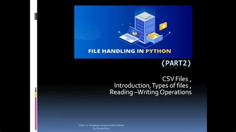 class 12 computer science ch4 file handling in python part 2 youtube