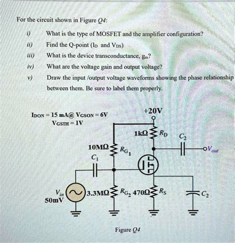 Solved For The Circuit Shown In Figure Q04 What Is The Type Of Mosfet