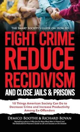 The Smart Societys Guide On How To Fight Crime Reduce Recidivism And