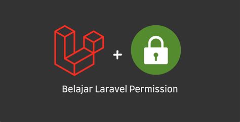 belajar laravel roles and permission membedakan level user