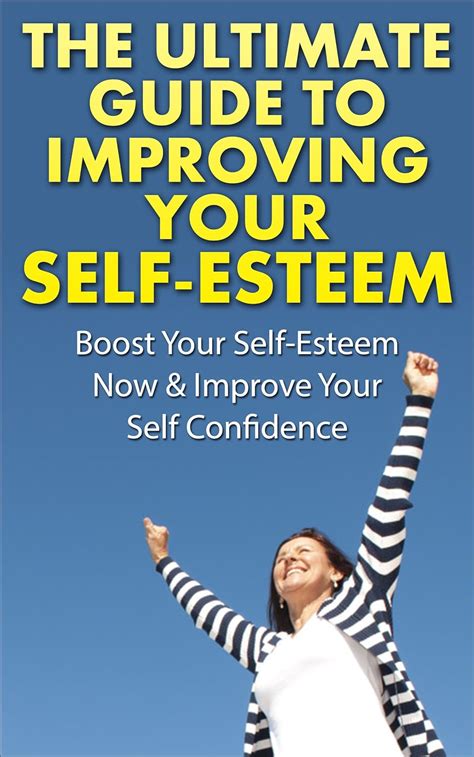 Self Esteem Improve Your Self Esteem And Become The More Confident