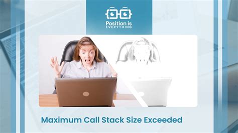 maximum call stack size exceeded defining space consumption position