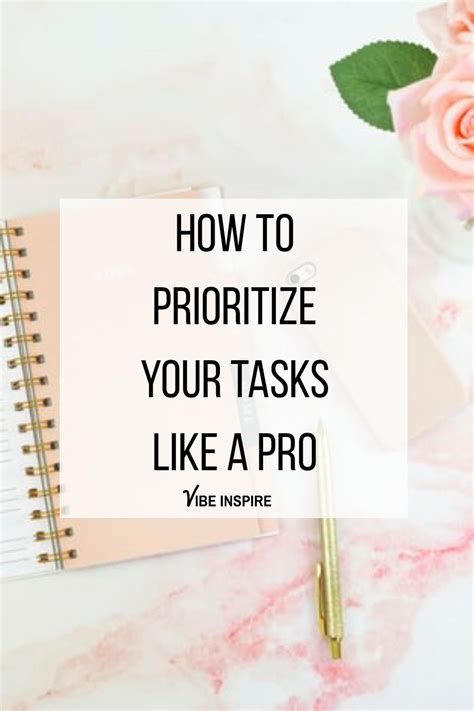 A Pink Rose And Notebook With The Words How To Prioritize Your Tasks