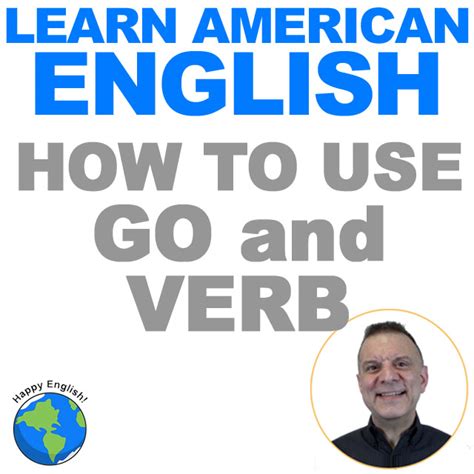 How To Use Go And Come And Verb English Grammar Lesson Happy