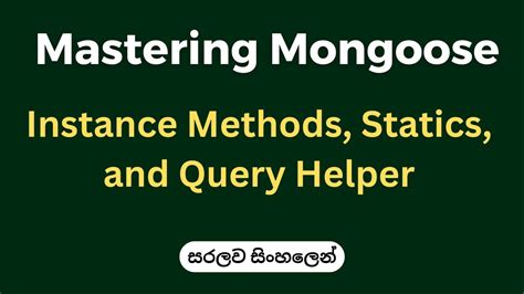 mastering mongoose instance methods statics and query helpers සරලව