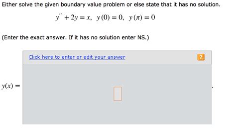 solved either solve the given boundary value problem or else