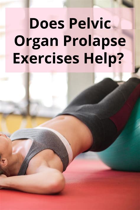 Pelvic Organ Prolapse Exercises Support Treatment Doctors Visit
