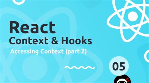 react context and hooks tutorial 5 accessing context part 2 youtube