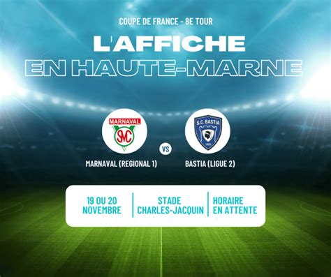 Coupe De France Marnaval Accueillera Bastia Ligue 2 Dans Un 8e Tour