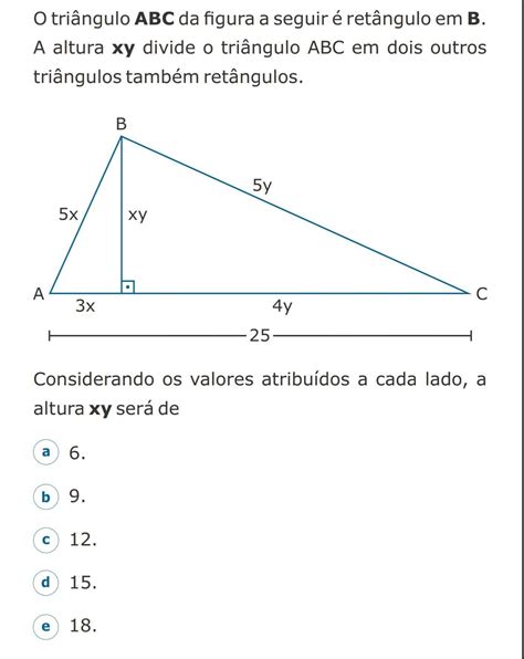 O Triângulo Abc Da Figura A Seguir é Retângulo Em B A Altura Xy Divide